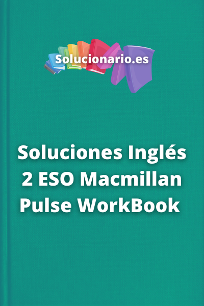 Soluciones Ingl s 2 Eso Macmillan Pulse Workbook 2022 2023 PDF 